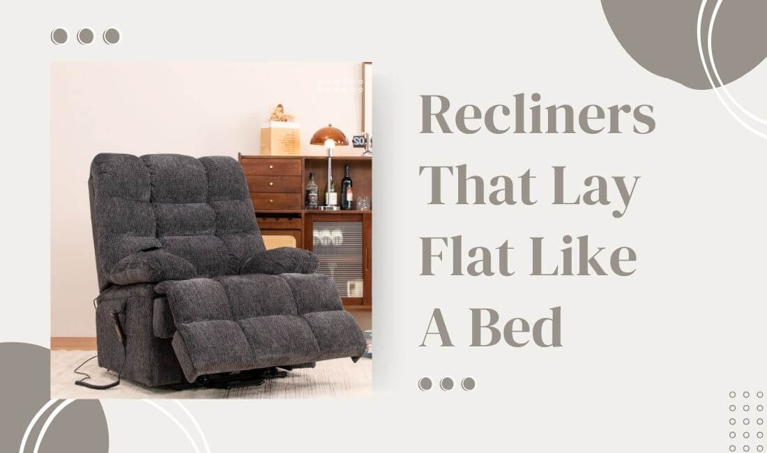 Top 10 Recliners That Lay Flat Like a Bed